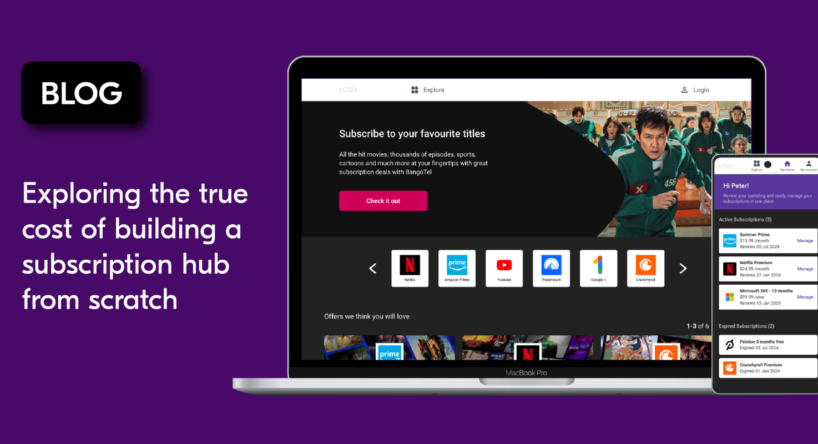 Bango DVM CX: exploring the true cost of building a subscription hub from scratch - Bango